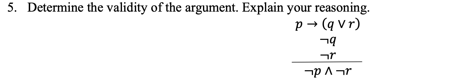 Solved Determine the validity of the argument. Explain your | Chegg.com