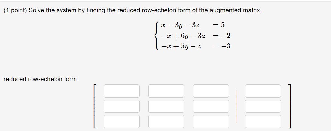 Solved Solve the system by finding the reduced row-echelon | Chegg.com
