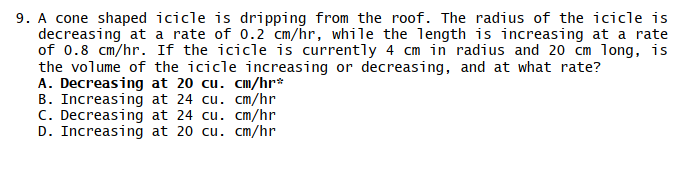 Solved 9. A cone shaped icicle is dripping from the roof. | Chegg.com