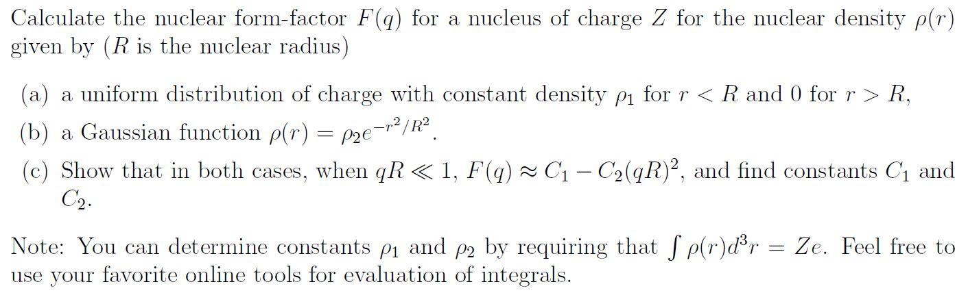 Solved Calculate the nuclear form-factor F(9) for a nucleus | Chegg.com