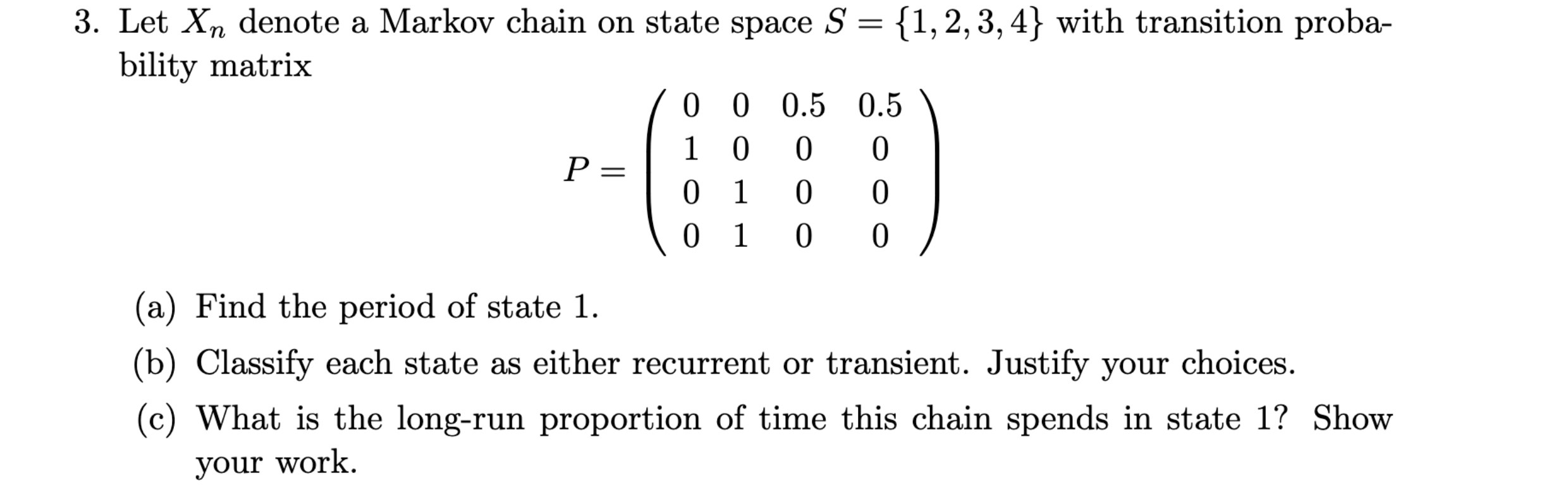 Solved Let Xn denote a Markov chain on state space | Chegg.com