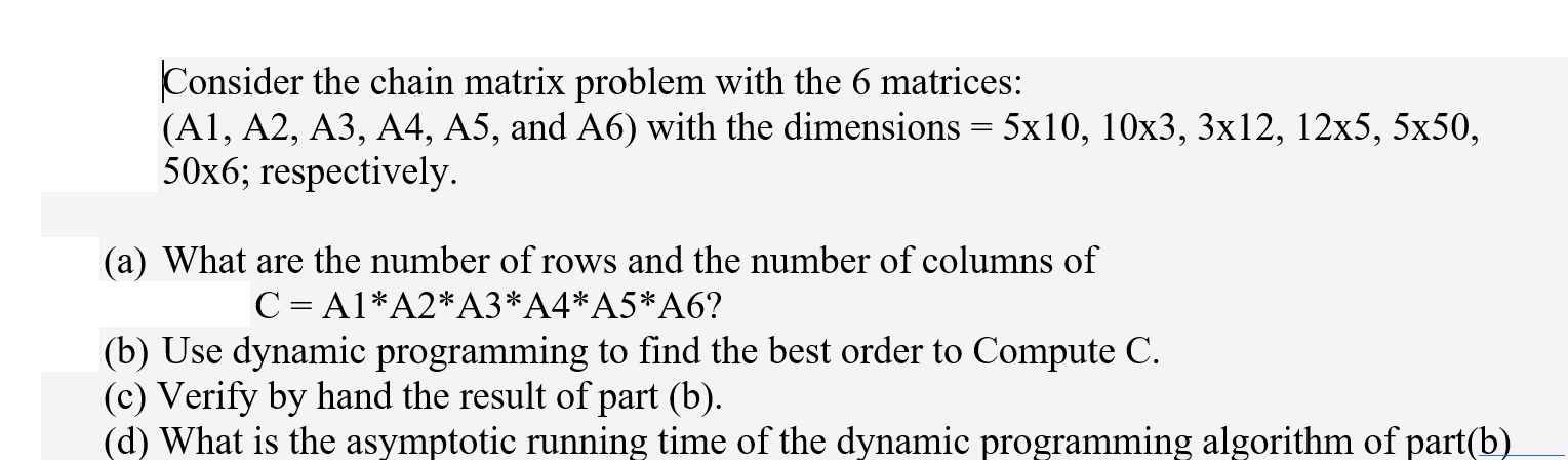 Solved Consider the chain matrix problem with the 6 | Chegg.com