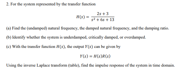 Solved 2. For the system represented by the transfer | Chegg.com