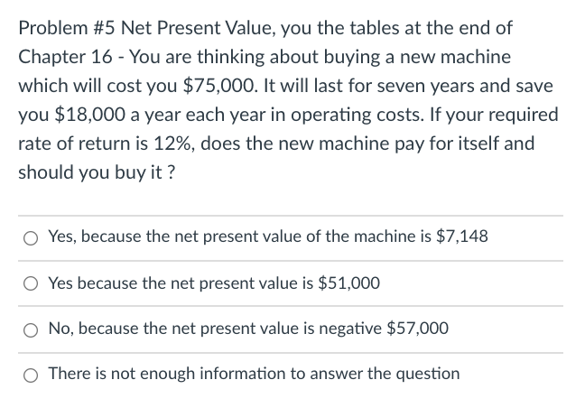 Solved Problem #5 Net Present Value, you the tables at the | Chegg.com