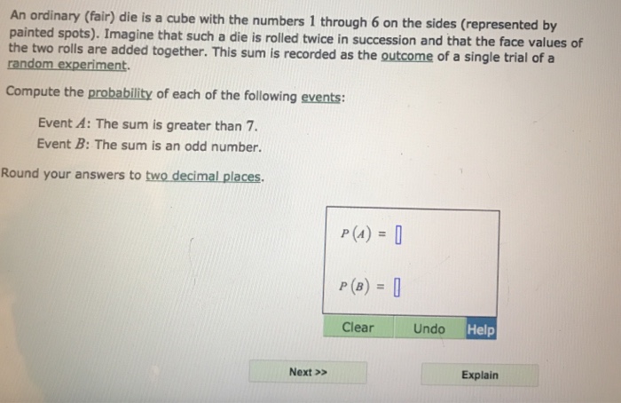 Solved An ordinary (fair) die is a cube with the numbers 1 | Chegg.com