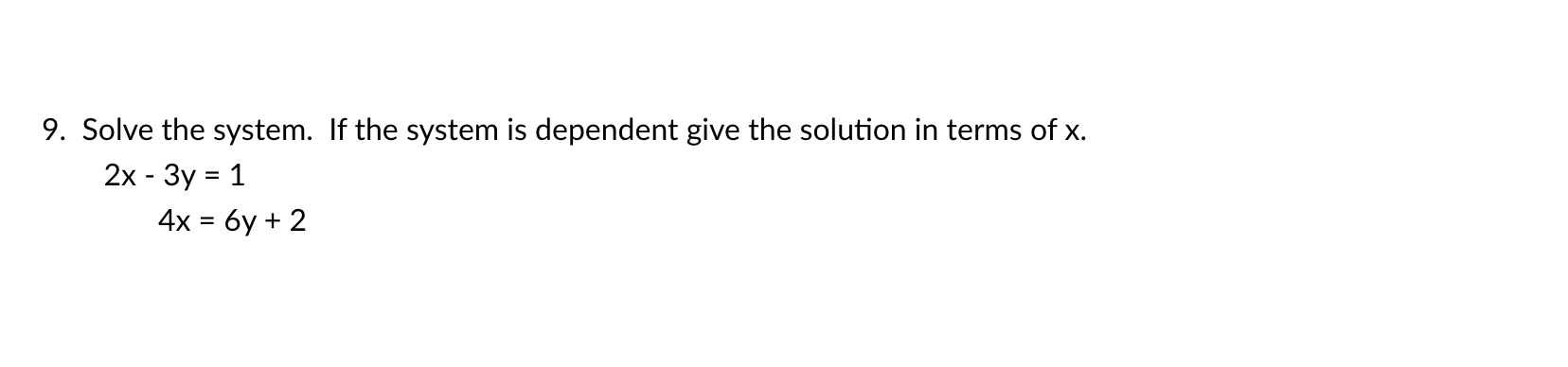 Solved 9. Solve the system. If the system is dependent give | Chegg.com