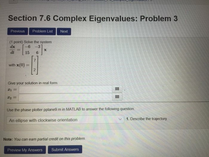 Solved Section 7.6 Complex Eigenvalues: Problem 3 Previous | Chegg.com