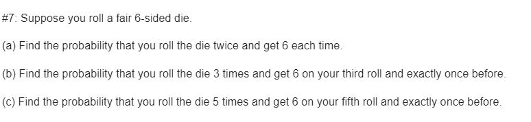 Solved #7: Suppose you roll a fair 6-sided die.(a) ﻿Find the | Chegg.com