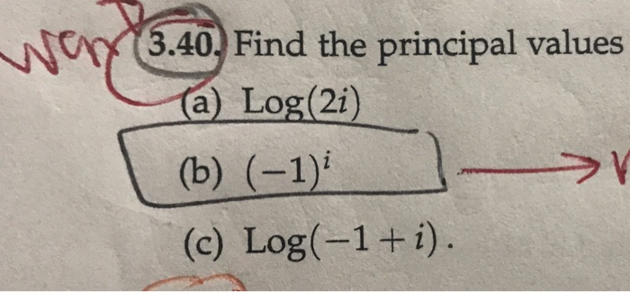 Solved .40 Find the principal values a Log(2i) (c) Log(-1+i) | Chegg.com