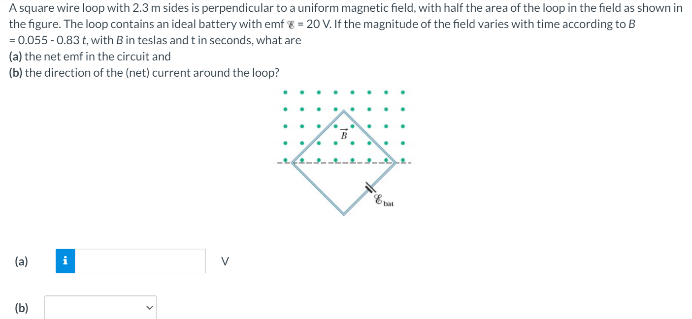 Solved A square wire loop with 2.3 m sides is perpendicular | Chegg.com