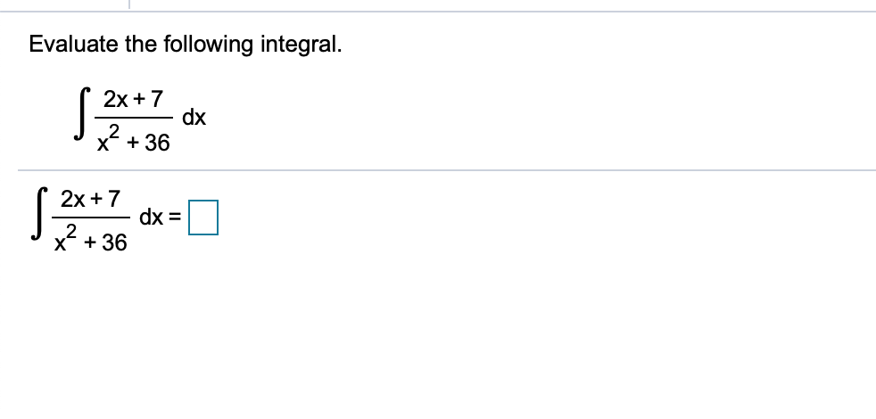 Solved Evaluate the following integral. 2x + 7 5x+7 dx x2 + | Chegg.com