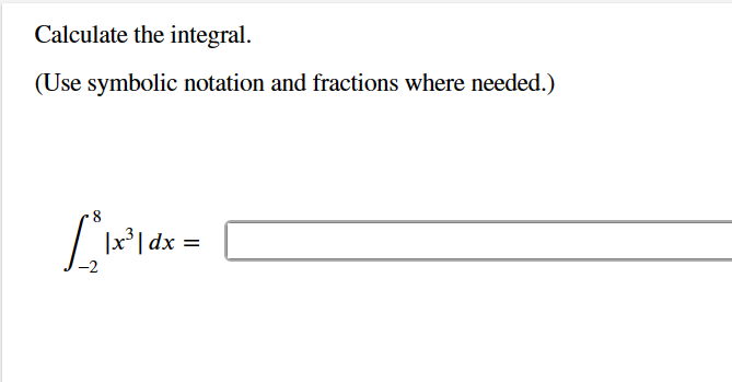 Solved Calculate the integral.(Use symbolic notation and | Chegg.com