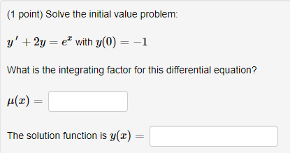 Solved (1 point) Solve the initial value problem: y′+2y=ex | Chegg.com