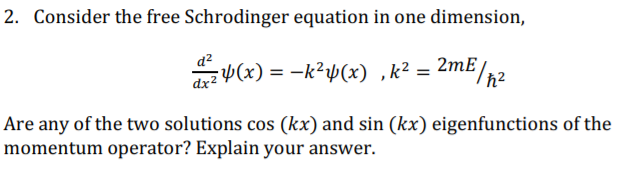 Solved 2. Consider the free Schrodinger equation in one | Chegg.com