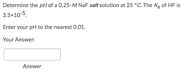 Solved Determine the pH of a 0.25-M Naf salt solution at 25 | Chegg.com