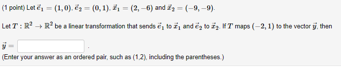 Solved (1 point) Let ei (1,0), ēn = (0,1), 11 = (2,-6) and | Chegg.com