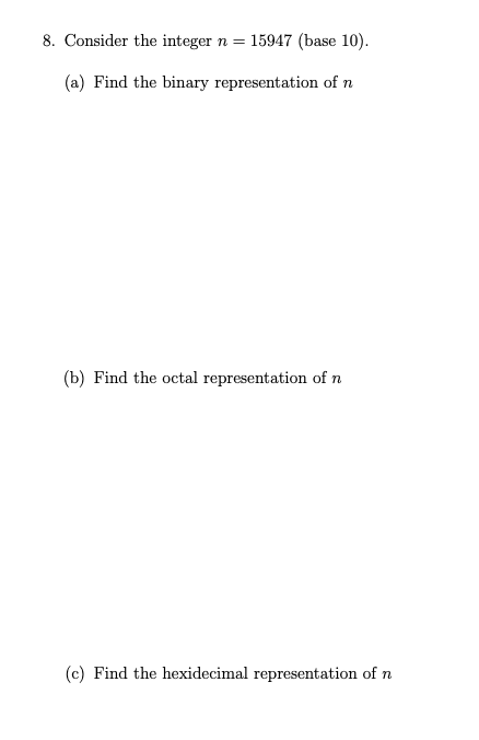Solved 8. Consider the integer n = 15947 (base 10).(a) Find | Chegg.com