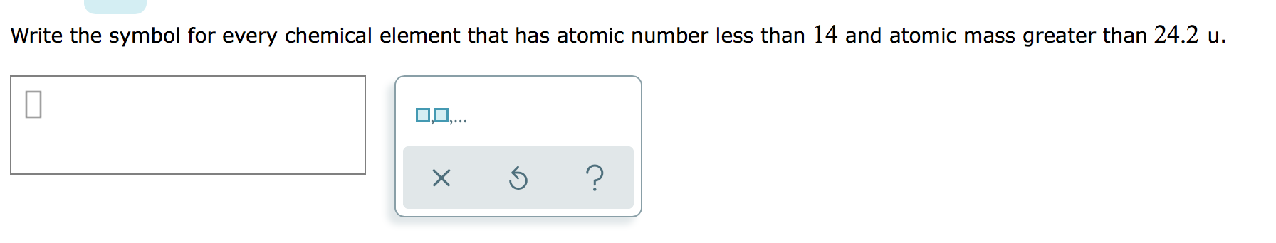 Solved Write the symbol for every chemical element that has | Chegg.com
