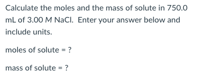 Solved Calculate the moles and the mass of solute in 750.0 | Chegg.com