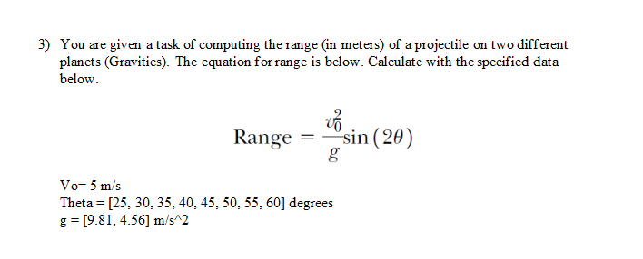 Solved 3) You are given a task of computing the range (in | Chegg.com