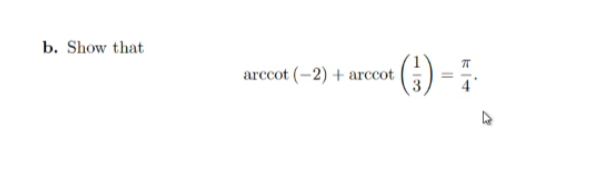 Solved b. Show that arccot(−2)+arccot(31)=4π | Chegg.com