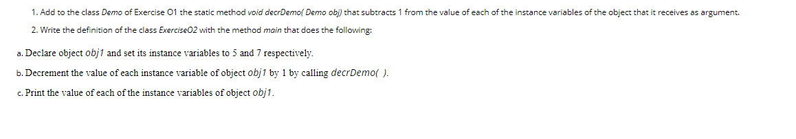 Solved 1. Add to the class Demo of Exercise 01 the static | Chegg.com