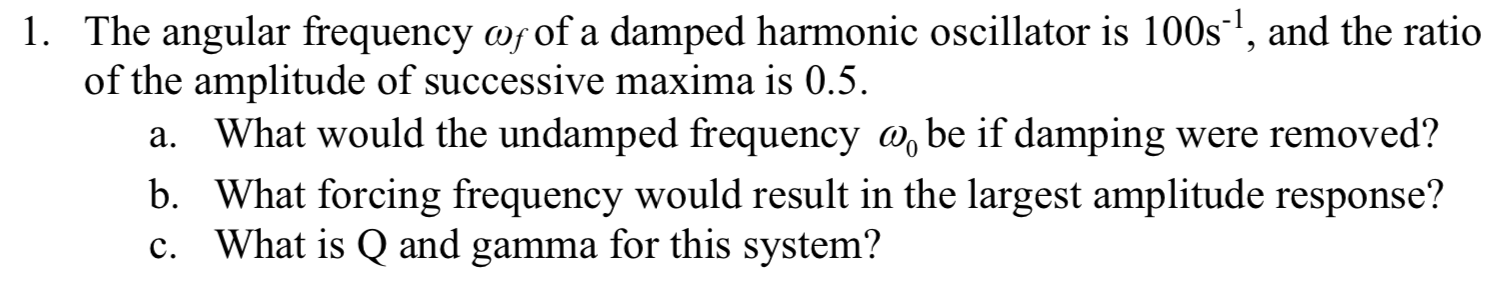 Solved 1. The angular frequency or of a damped harmonic | Chegg.com