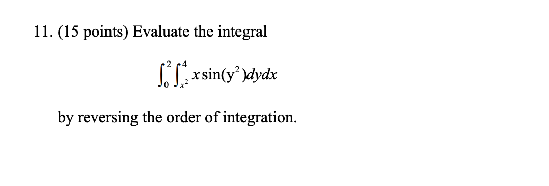 Solved 11. (15 points) Evaluate the integral | Chegg.com