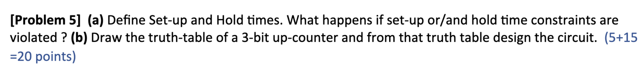 Solved [Problem 5] (a) Define Set-up and Hold times. What | Chegg.com