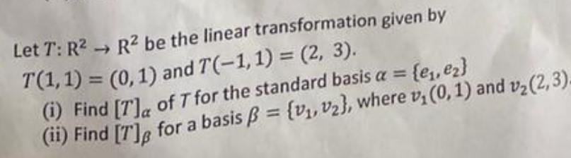Solved Let T:R2→R2 be the linear transformation given by | Chegg.com