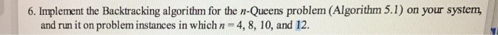 Solved 6. Implement the Backtracking algorithm for the | Chegg.com