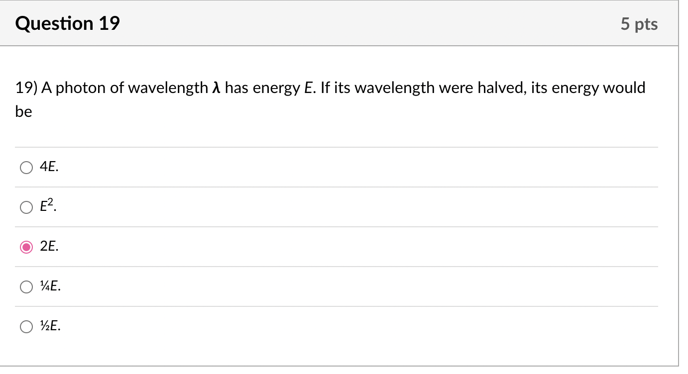 Solved Question 19A photon of wavelength λ ﻿has energy E. | Chegg.com