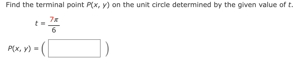 Solved Find the terminal point P(x,y) ﻿on the unit circle | Chegg.com