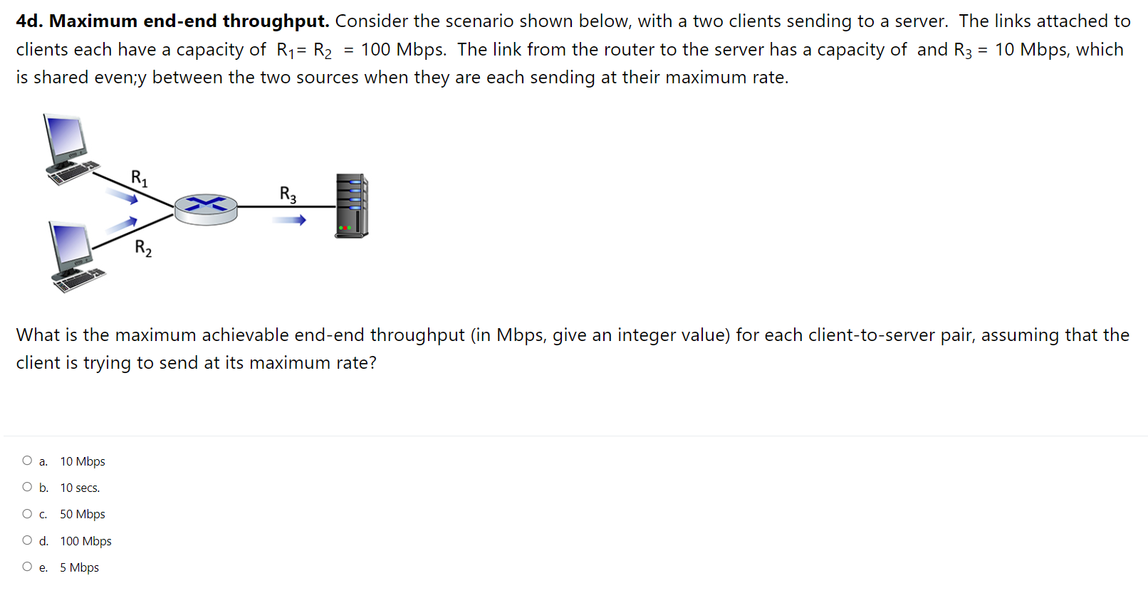 Solved 4d. Maximum end-end throughput. Consider the scenario | Chegg.com