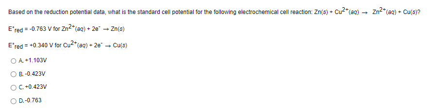 Solved Based on the reduction potential data, what is the | Chegg.com