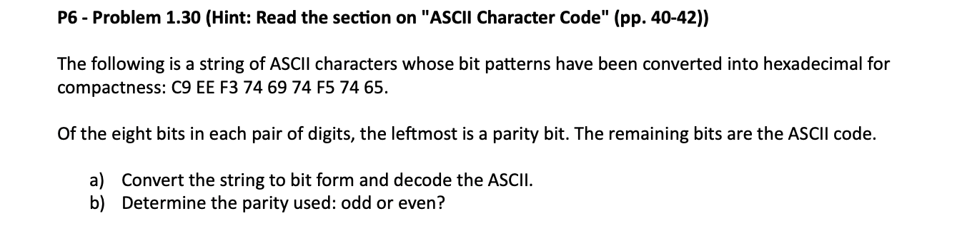 Solved P6 - Problem 1.30 (Hint: Read the section on "ASCII | Chegg.com