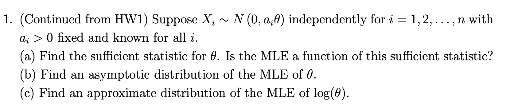 Solved (Continued from HW1) Suppose Xi∼N(0,aiθ) | Chegg.com