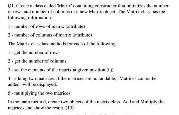 Solved Q1. Create a class called 'Matrix' containing | Chegg.com