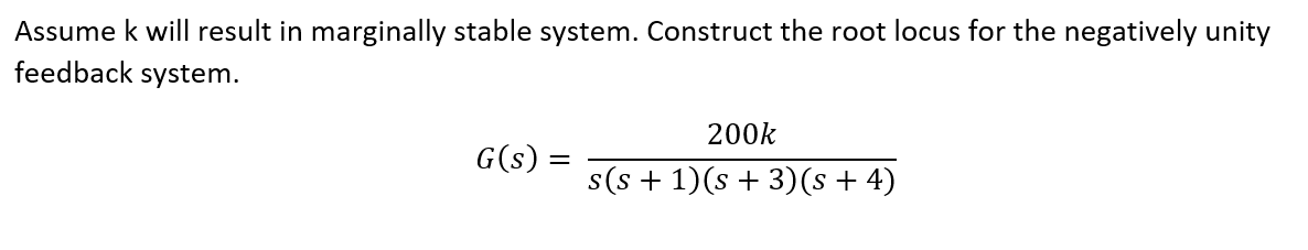 Solved Assume k will result in marginally stable system. | Chegg.com