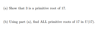 Solved (a) Show that 3 is a primitive root of 17. (b) Using | Chegg.com