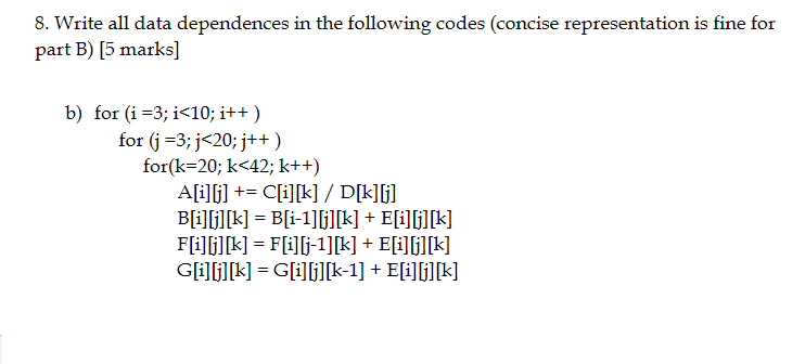 Solved 8. Write all data dependences in the following codes | Chegg.com