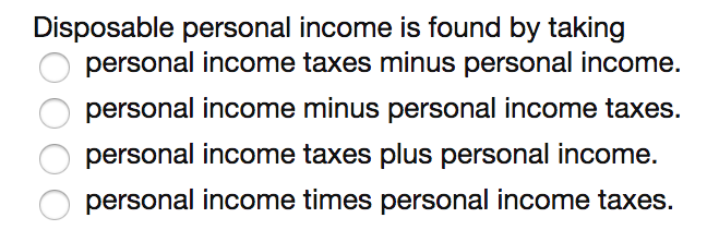 Solved Disposable personal income is found by taking | Chegg.com