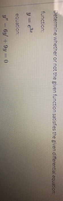 Solved Determine whether or not the given function satisfies | Chegg.com