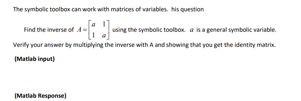 Solved The symbolic toolbox can work with matrices of | Chegg.com