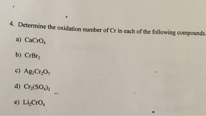 Solved 4. Determine the oxidation number of Cr in each of | Chegg.com
