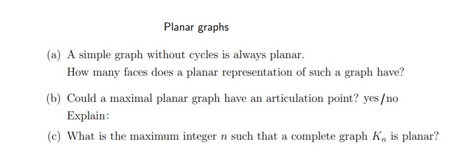 Solved Planar graphs (a) A simple graph without cycles is | Chegg.com
