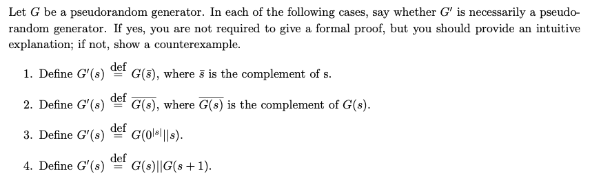 Solved Let G be a pseudorandom generator. In each of the | Chegg.com