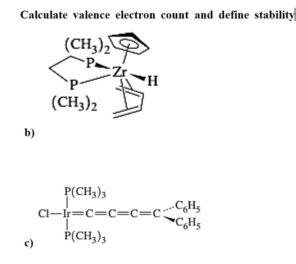 Solved Calculate valence electron count and define stability | Chegg.com