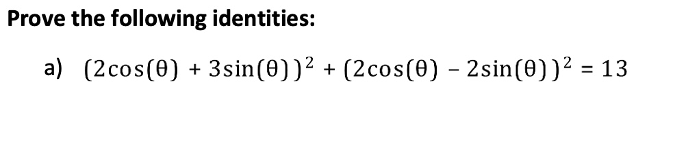 Solved prove the following identities: (2cos(theta) + | Chegg.com