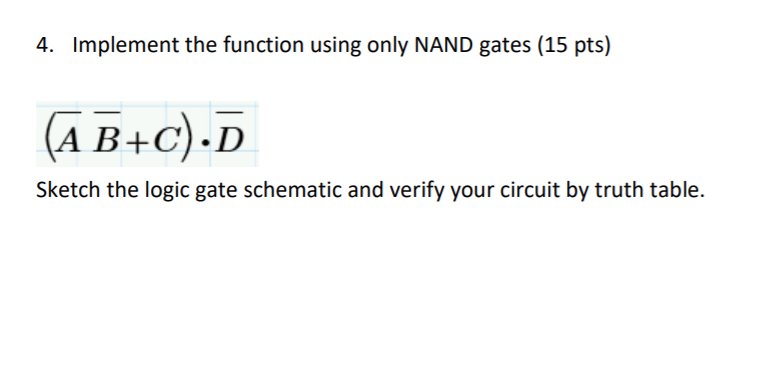 Solved 4. Implement the function using only NAND gates (15 | Chegg.com